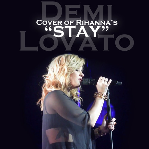 Stream Demi Lovato - Stay (Cover) by EnchantedByTheMusic | Listen ...