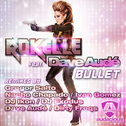 Stream Rokelle feat Dave Aude - Bullet ( Nacho Chapado & Ivan Gomez Mix ...