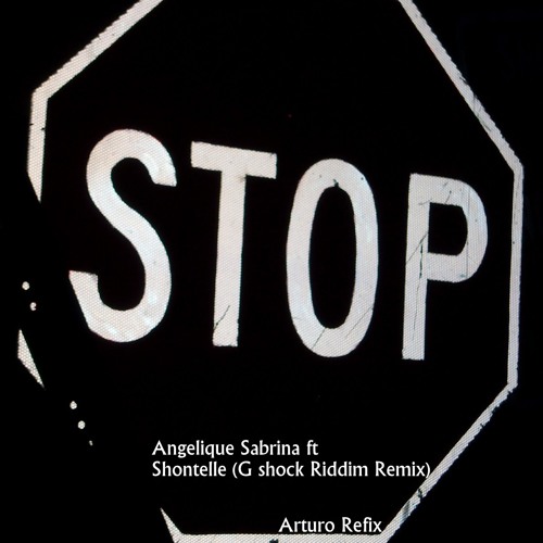 Stream Stop Sign ft. Shontelle (G Shock Riddim) (Arturo Refix) by Art ...