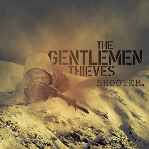 Stream TheGentlemenThieves | Listen to Shooter 7" playlist online for ...
