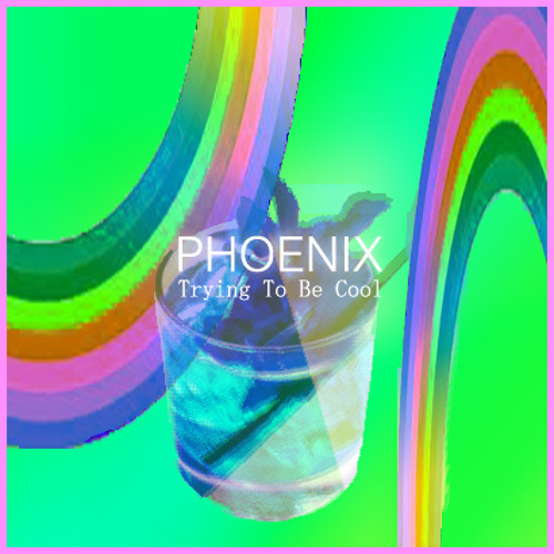 Stream PHOENIX - Trying To Be Cool (CABLAY LASTICK RMX) by christophe ...