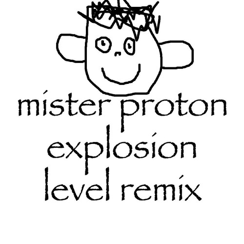 Stream Mister proton explosion - level remix by sick wubs recordings ...