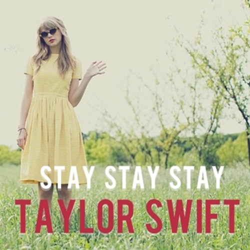 Stream Taylor Swift - Stay Stay Stay cover by nisashary | Listen online ... Stream Taylor Swift - Stay Stay Stay cover by nisashary | Listen online ...