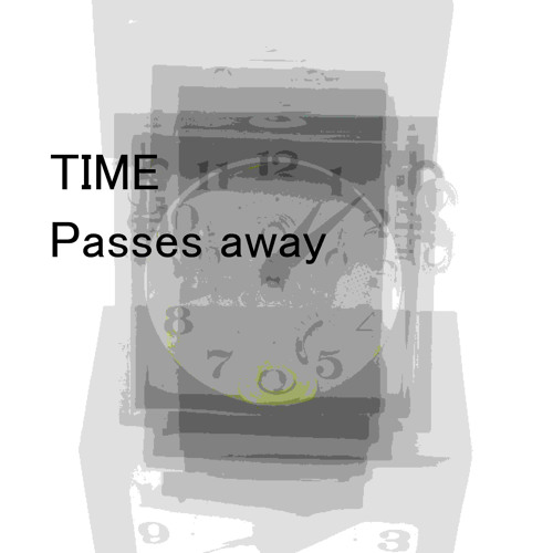 Stream TIME Passes away by improve yours self | Listen online for free ...