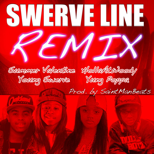 Stream Swerve Line RMX | @SummerIsSunny @HollaAtWoody @YoungSwerve100 ...