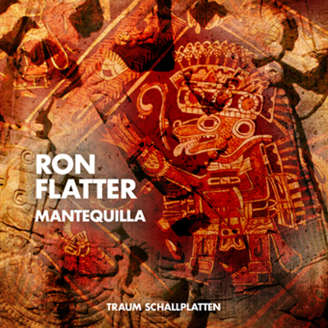 Stream Ron Flatter - Mantequilla - Traum V164 by Ron Flatter | Listen online for free on SoundCloud