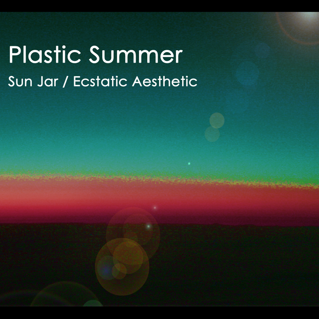 Stream Plastic Summer - Ecstatic Aesthetic by Plastic Summer | Listen ...