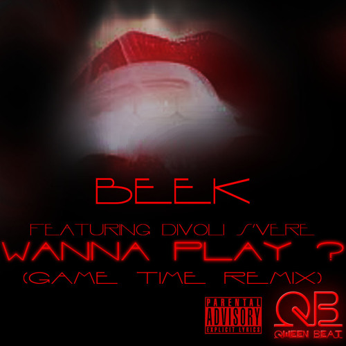 Stream Beek ft. Divoli S'vere - Wanna Play (Game Time Remix). by Qween ...