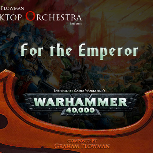 Stream For the Emperor Warhammer 40K Epic Sci-Fi (Game Music) by Graham ...