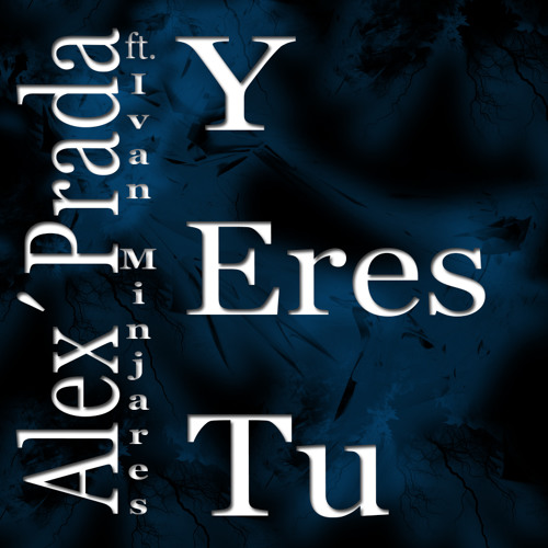 Stream Alex' Prada ft. Ivan Minjares - Y Eres Tu by Alex' Prada ...