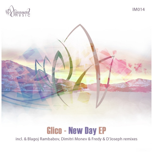 Stream Glico - New Day (Dimitri Monev Remix) [Innocent Music] by Dimitri Monev | Listen online ...
