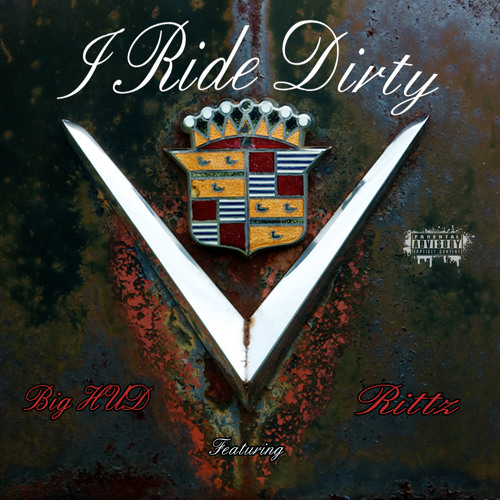 Stream I Ride dirty (Big Hud ft. Rittz) by Big Dawg Johnson | Listen ...