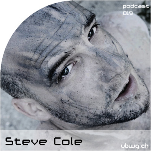 Stream Podcast 019 - Steve Cole - ubwg.ch by UBWG.CH | Listen online for free on SoundCloud