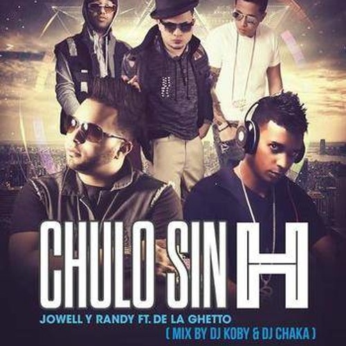 Listen to playlists featuring Jowell y Randy Ft. De La Ghetto - Chulo ...