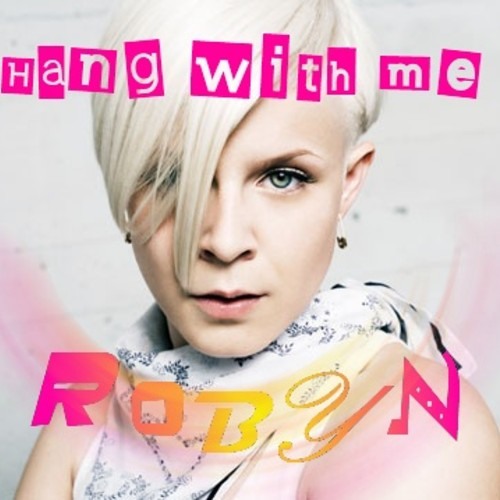 Stream Robyn - Hang with me (ProfX Mix 2013) by ProfX ☯ (SWE) | Listen ...