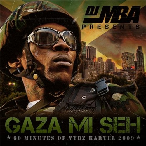 Stream DJ MBA - Gaza Mi Seh (Best Of Vybz Kartel 2009) by DJ_MBA ...