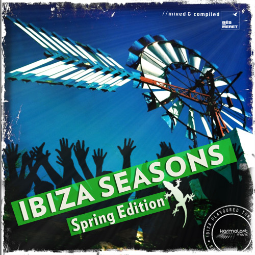 Stream Ibiza Seasons - Spring Edition (Album Preview) by Karmaloftmusic ...