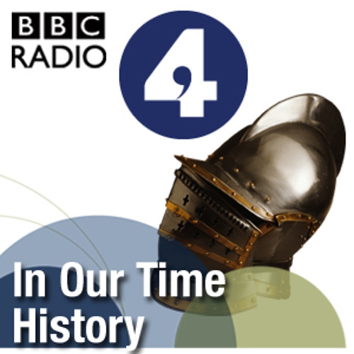 Stream In Our Time: History | Listen to In Our Time: History playlist ...