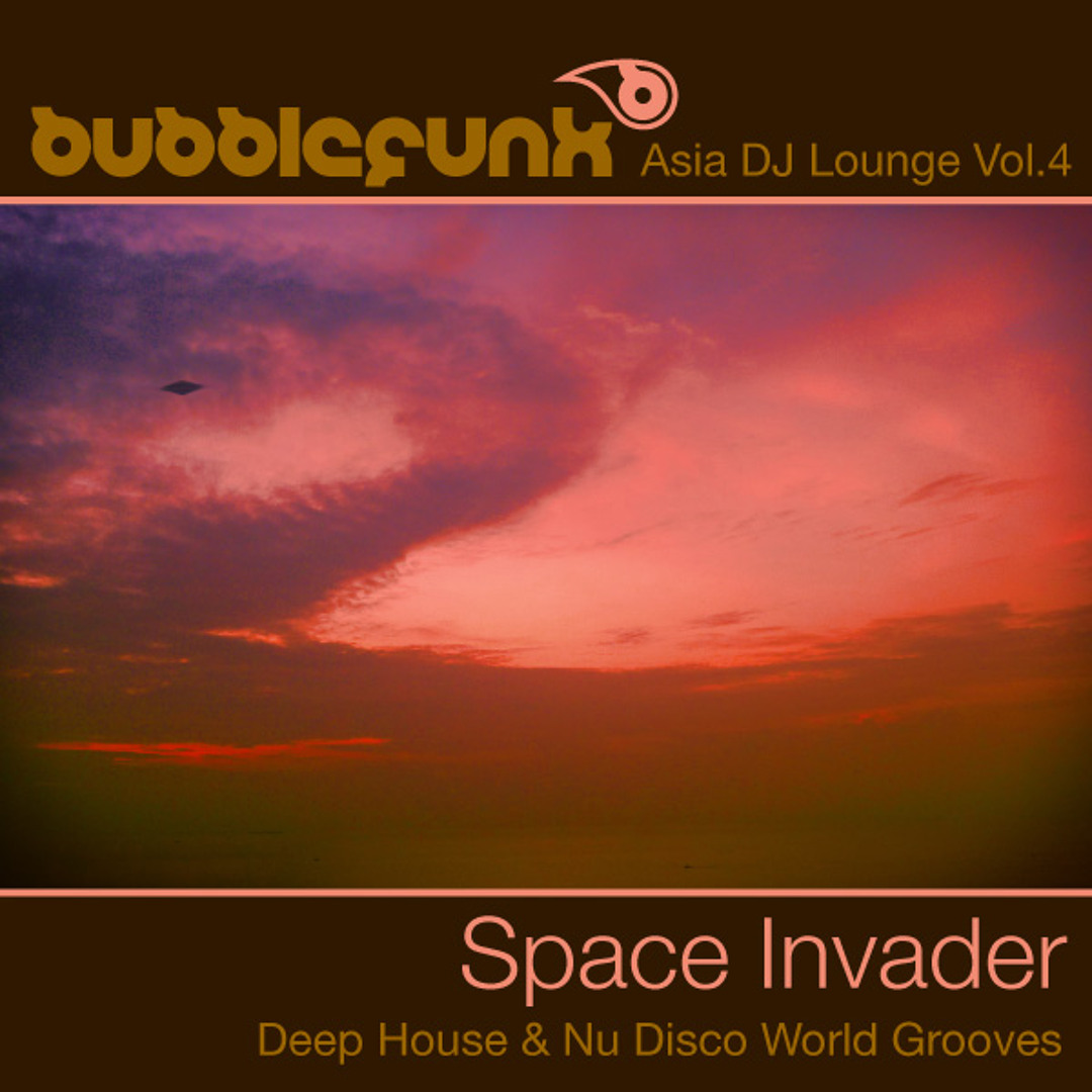 Stream Asia DJ Lounge Vol. 4 - Space Invader - Deep Chilled Lounge House & Nu Disco World Bar ...