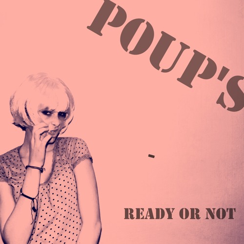 Stream Ready Or Not-Poup's by Poup'song | Listen online for free on ...