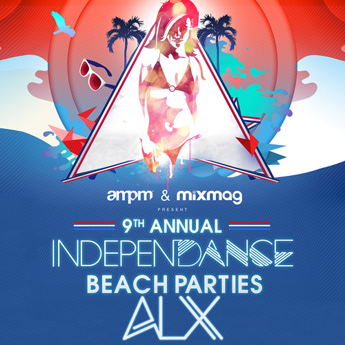 Stream IndepenDANCE Beach Parties Mix, by ALX by ALXofc | Listen online ...