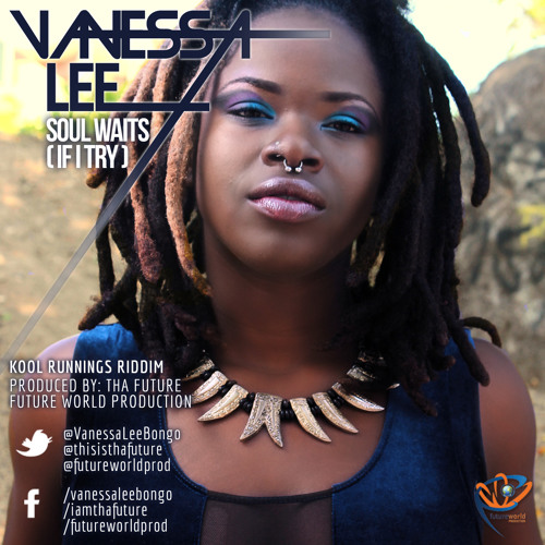 Stream Vanessa Lee - Soul Waits (If I Try) Kool Runnings Riddim by ...