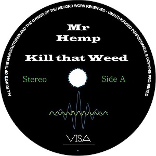 Stream mr hemp-Kill That Weed by Vinyl.is.still.Alive | Listen online ...