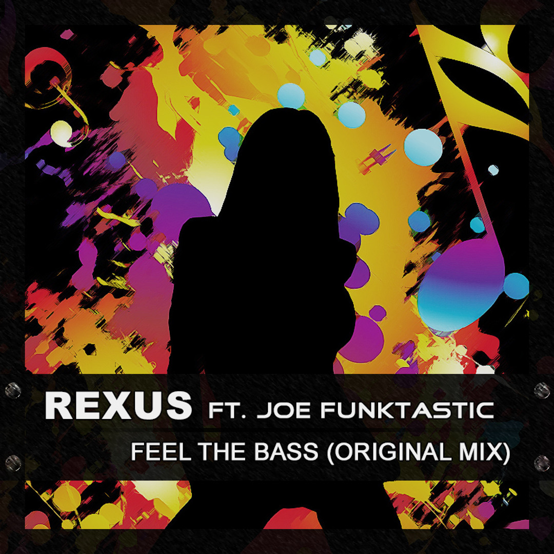 Stream Rexus featuring Joe Funktastic - Feel The Bass! (Sample) by ...