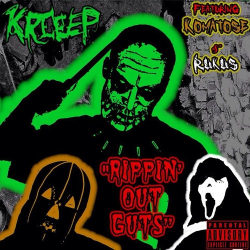 Stream Rippin' Out Guts (Featuring Komatose & Rukus) by KreeeP | Listen ...