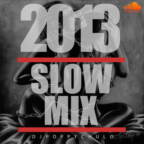 Stream 2013 Slow Mix by ChuloxRAW | Listen online for free on SoundCloud Stream 2013 Slow Mix by ChuloxRAW | Listen online for free on SoundCloud