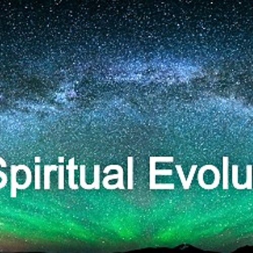 Stream Spiritual Evolution by itsaboutgood | Listen online for free on ...