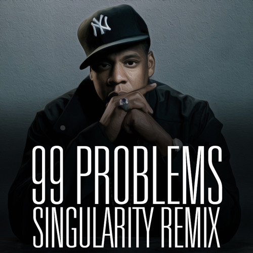 Jay-Z - 99 Problems (Singularity Remix) :: Indie Shuffle