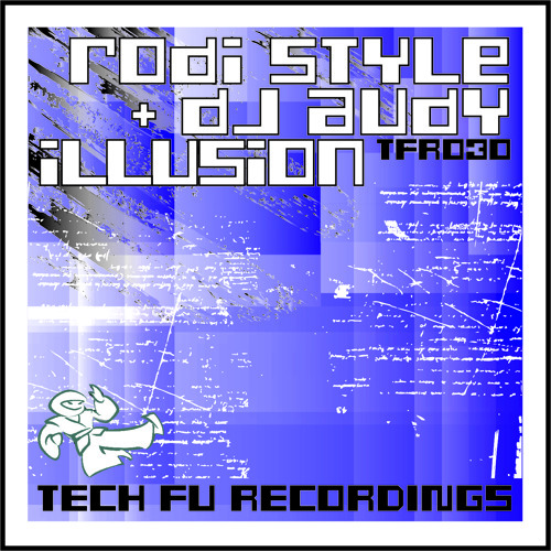Stream Rodi Style & DJ Audy - Illusion //Tech Fu Recordings by DJ Audy ...