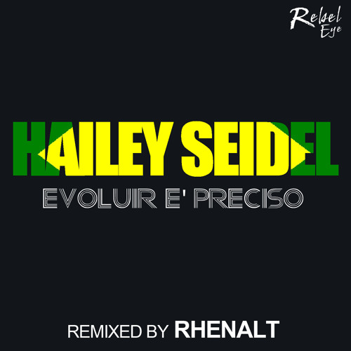 Stream Evoluir e'precisco!-Hailey Seide preview by REBEL EYE | Listen ...