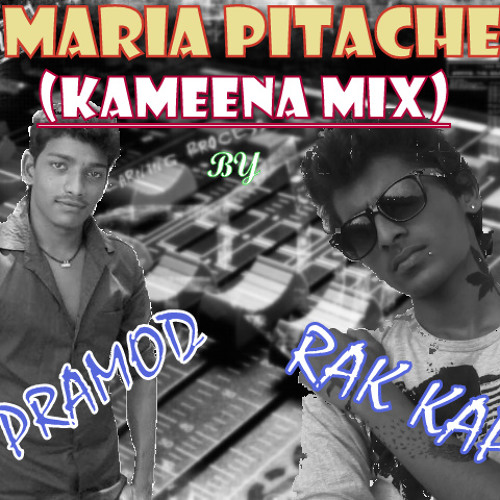 01 MARIA PITACHE (KAMEENA MIX)by DJ PAMMU and RAK KAPU - Listen to music