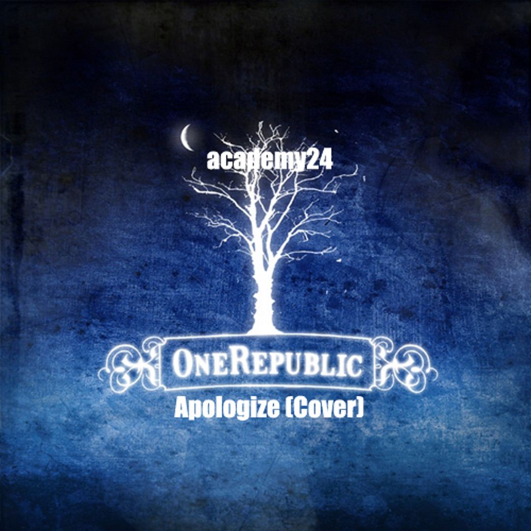 Stream One Republic - Apologize (Cover/Remix) by Academy24 | Listen ...
