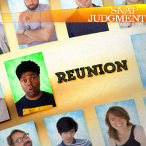 Stream episode Listen to the entire Snap Judgment episode, "The Reunion ...