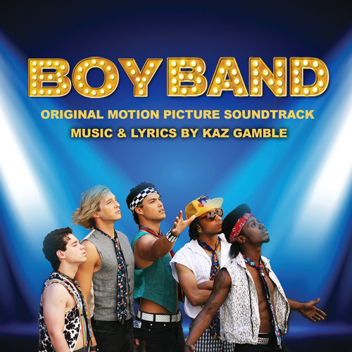 Stream Kaz Gamble | Listen to Boyband (Original Motion Picture ...