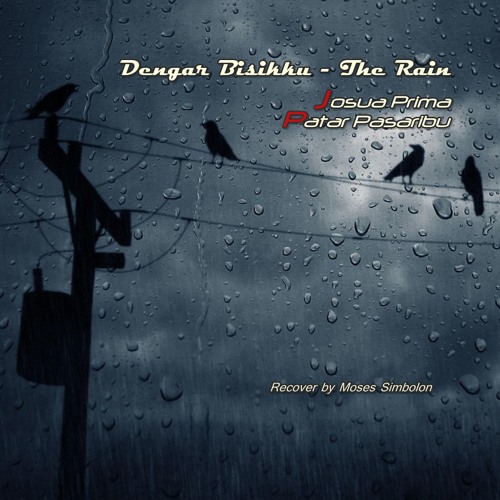Stream Dengar Bisikku by The Rain-Cover by Josua Prima & Patar Pasaribu ...