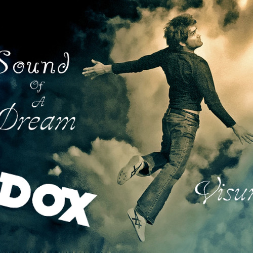 Stream Sound Of A Dream (Visuri) by DOX Music | Listen online for free ...