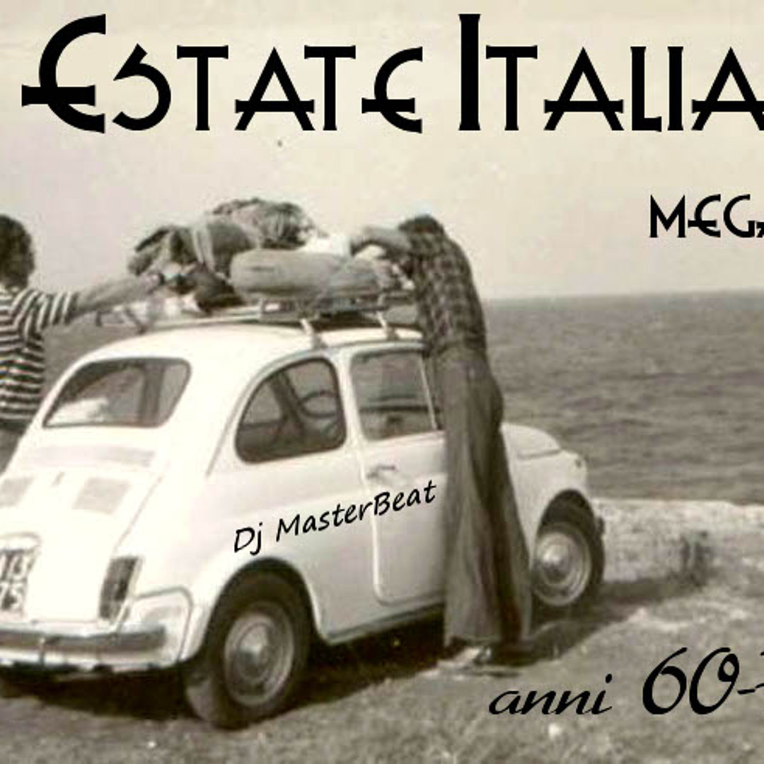 Stream Un Estate Italiana Megamix(anni 60-70) by Dj MasterBeat by Dj ...
