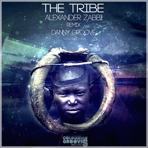 Stream Alexander Zabbi - The Tribe [Danny Groove Remix][OUT NOW][07/08 ...