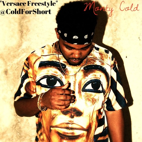 Stream Monty Cold x "Versace Freestyle" by Monty Cold | Listen online ...