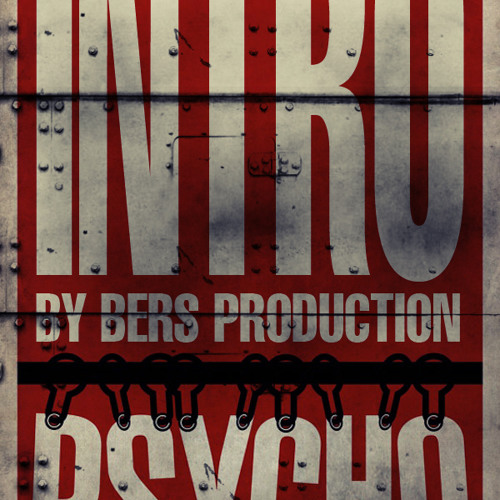 Stream PSYCHO(Intro) by Bers Prod | Listen online for free on SoundCloud