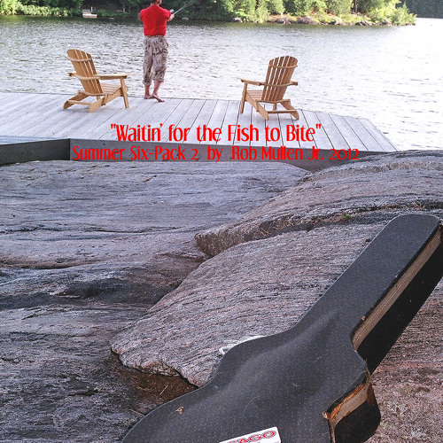 Stream Waiting For The Fish To Bite by Rob Mullen Jr. | Listen online ...