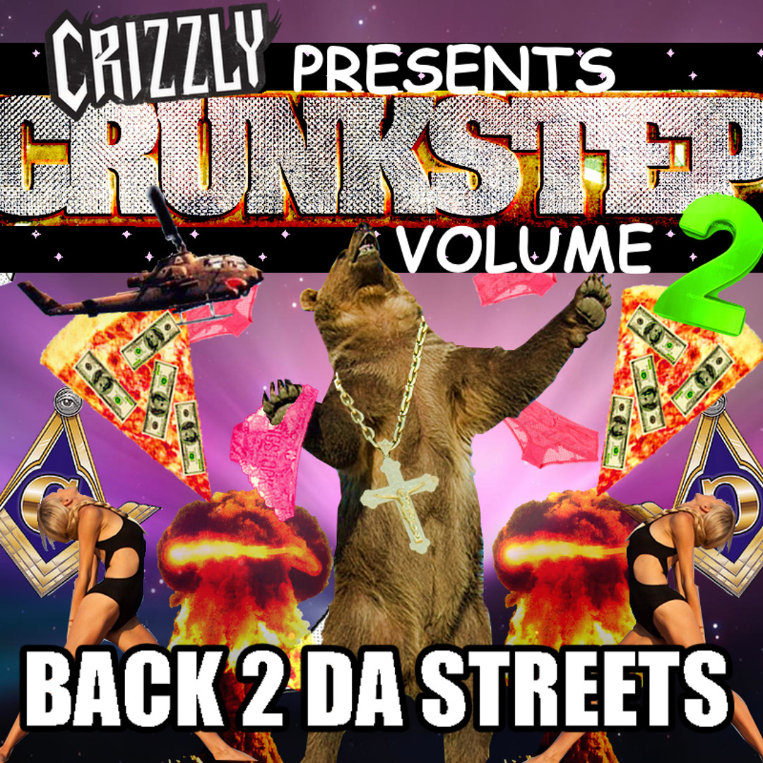 Stream Crizzly Presents Crunkstep Volume 2 Back 2 Da Streets by Crizzly ...