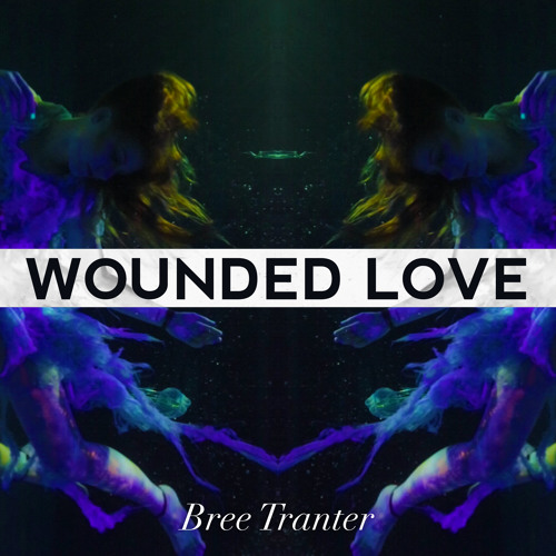 Bree Tranter - Wounded Love :: Indie Shuffle