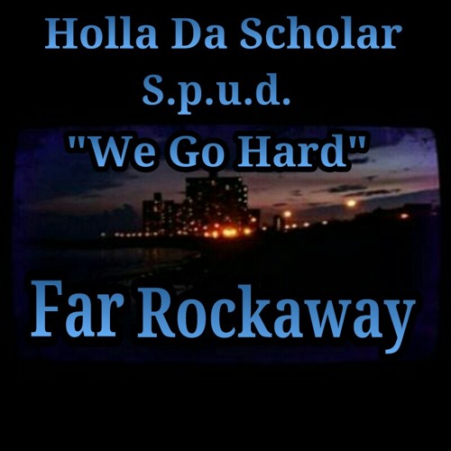 Stream We go hard - Holla Da Scholar Feat. S.p.u.d. by Spud Sleepy ...