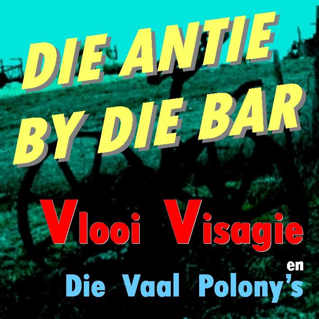 Stream Die Antie By Die BAR by Vlooi Visagie & D.V.P. | Listen online ...