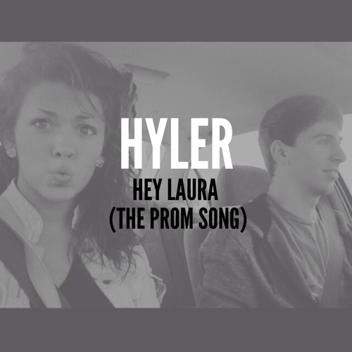 Stream Hey Laura (The Prom Song) by Hyler | Listen online for free on ...